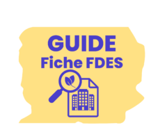 Fiche FDES, le guide complet